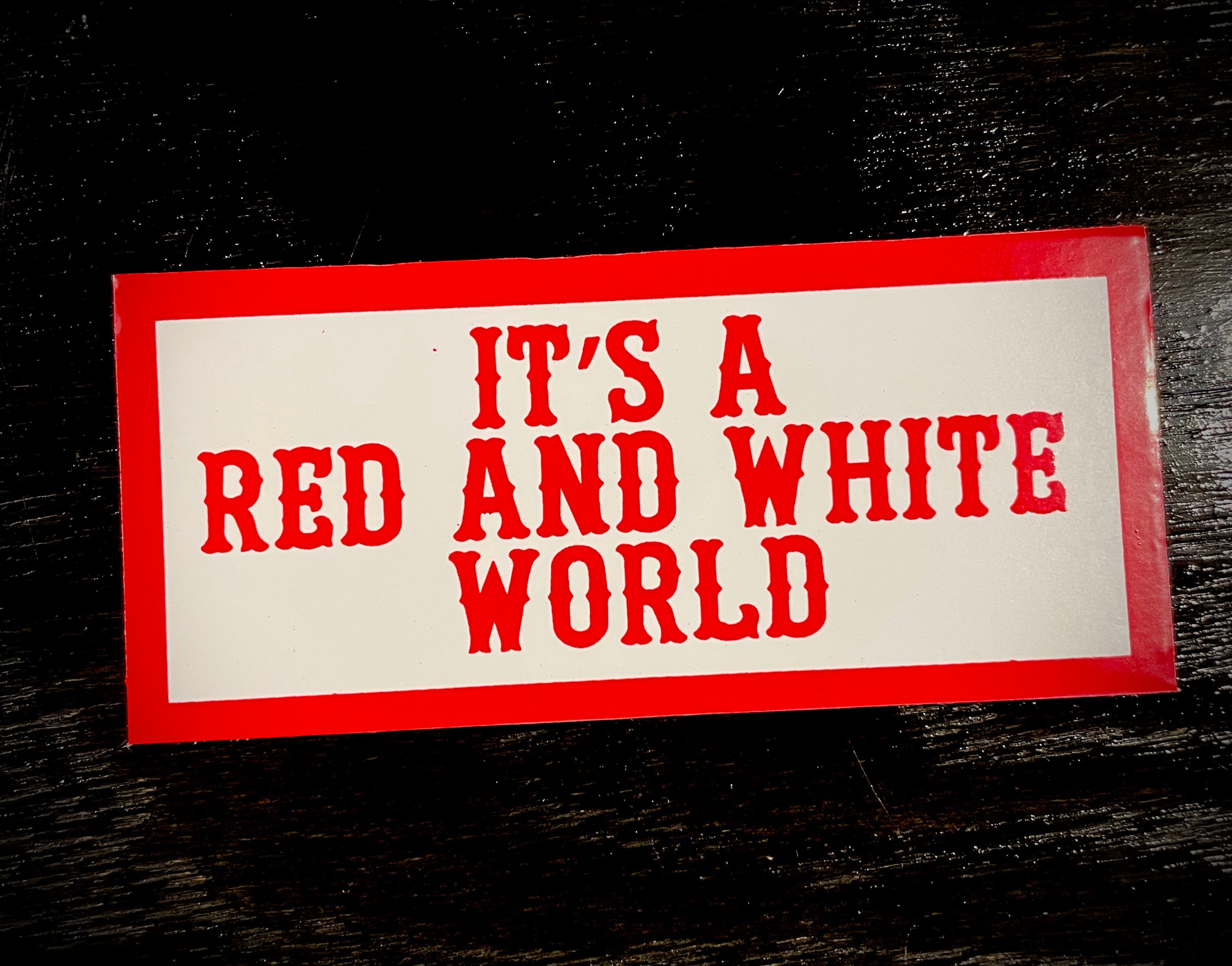 Its a Red and white world "sticker" #141 – RSIDE 81 Support Gear