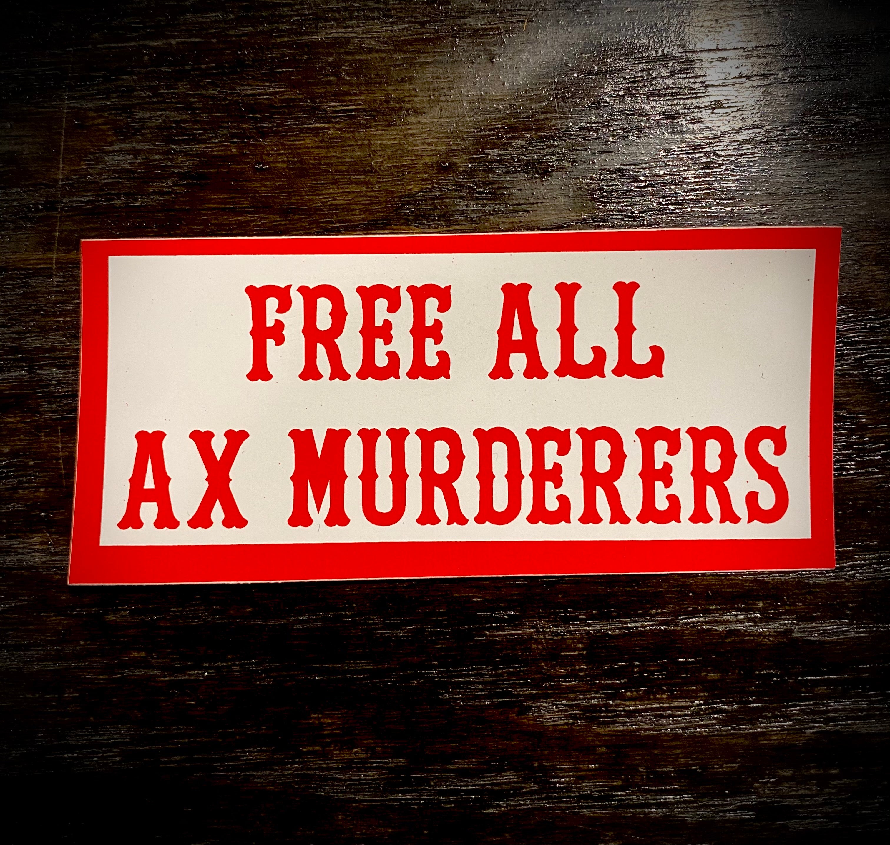 Free all ax murderers sticker #73 – RSIDE 81 Support Gear