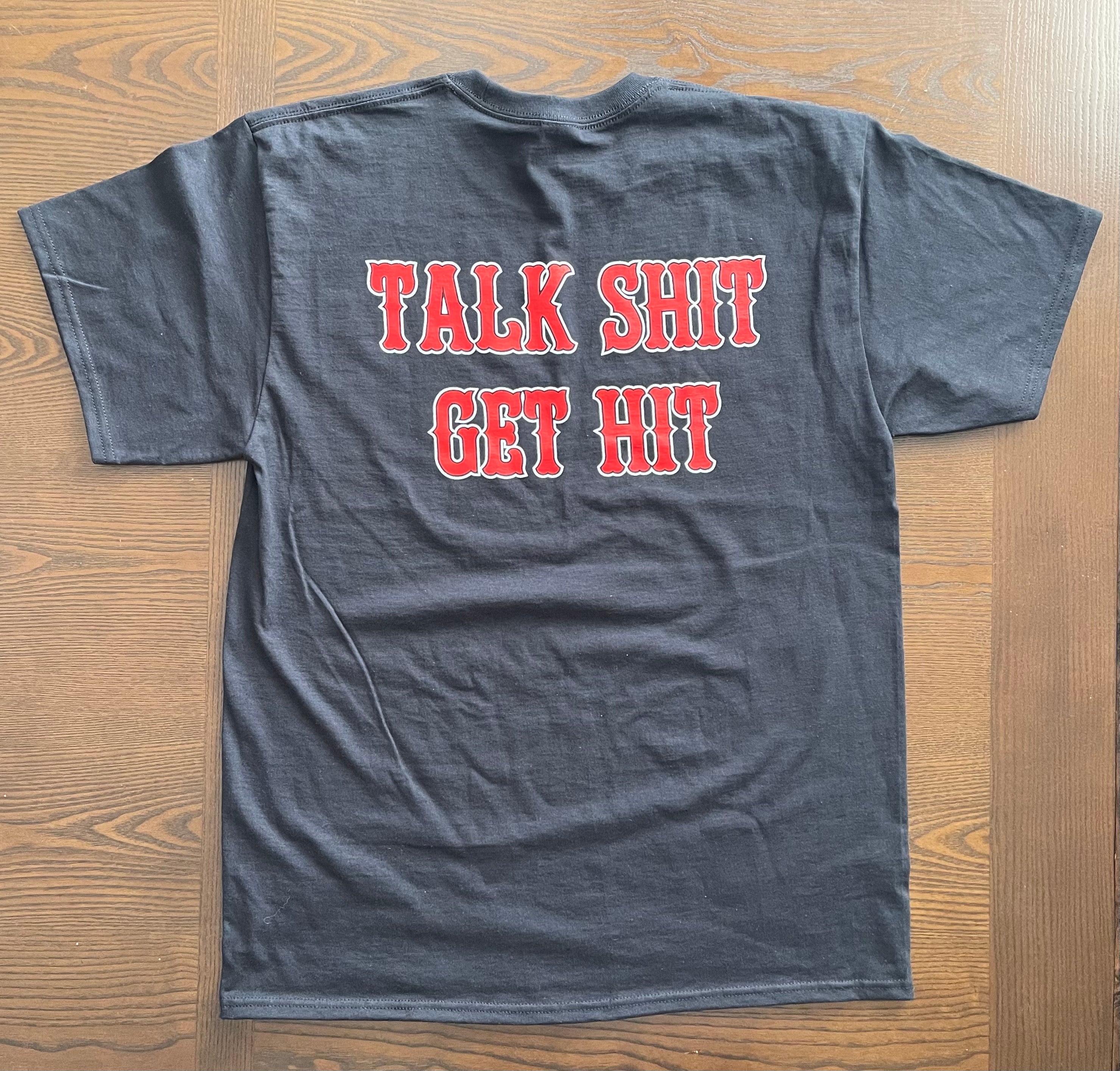 RSIDE “talk shit get hit” shirt – RSIDE 81 Support Gear